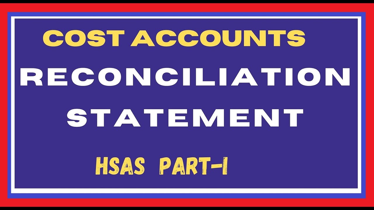 Cost Accounts | Reconciliation Statement | HSAS Part-I | Paper-II ...