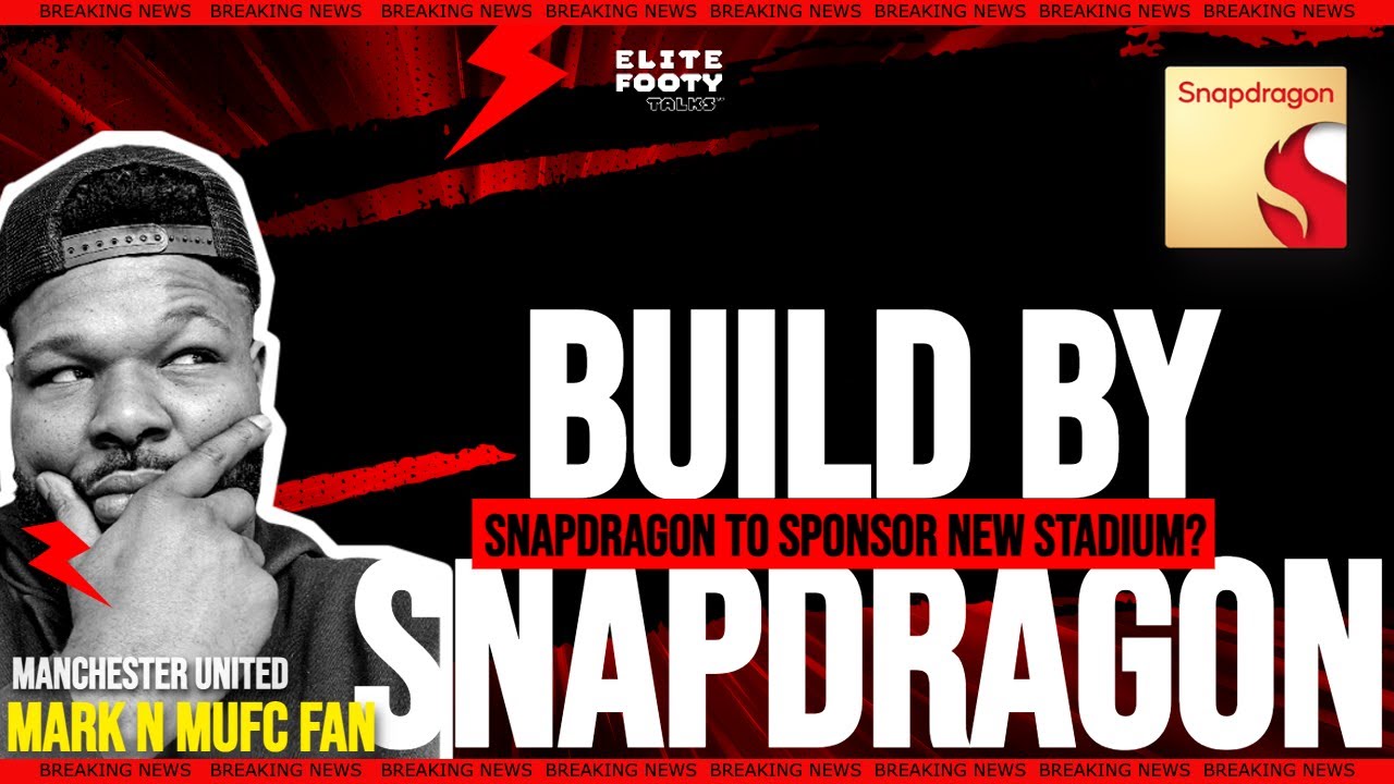 🚨Snapdragon to sponsor new stadium build at Old Trafford!🚨Latest MAN ...