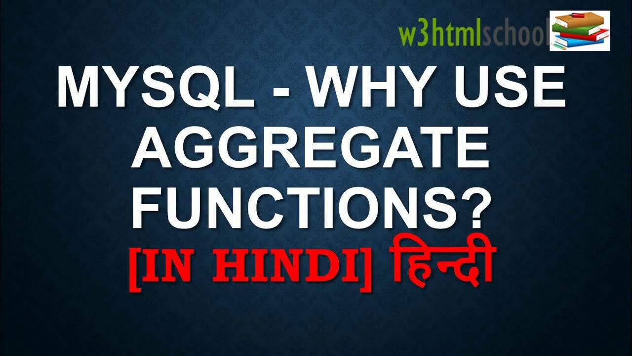 MySQL Basics Why Use Aggregate Functions ? [in hindi] हिन्दी - YouTube