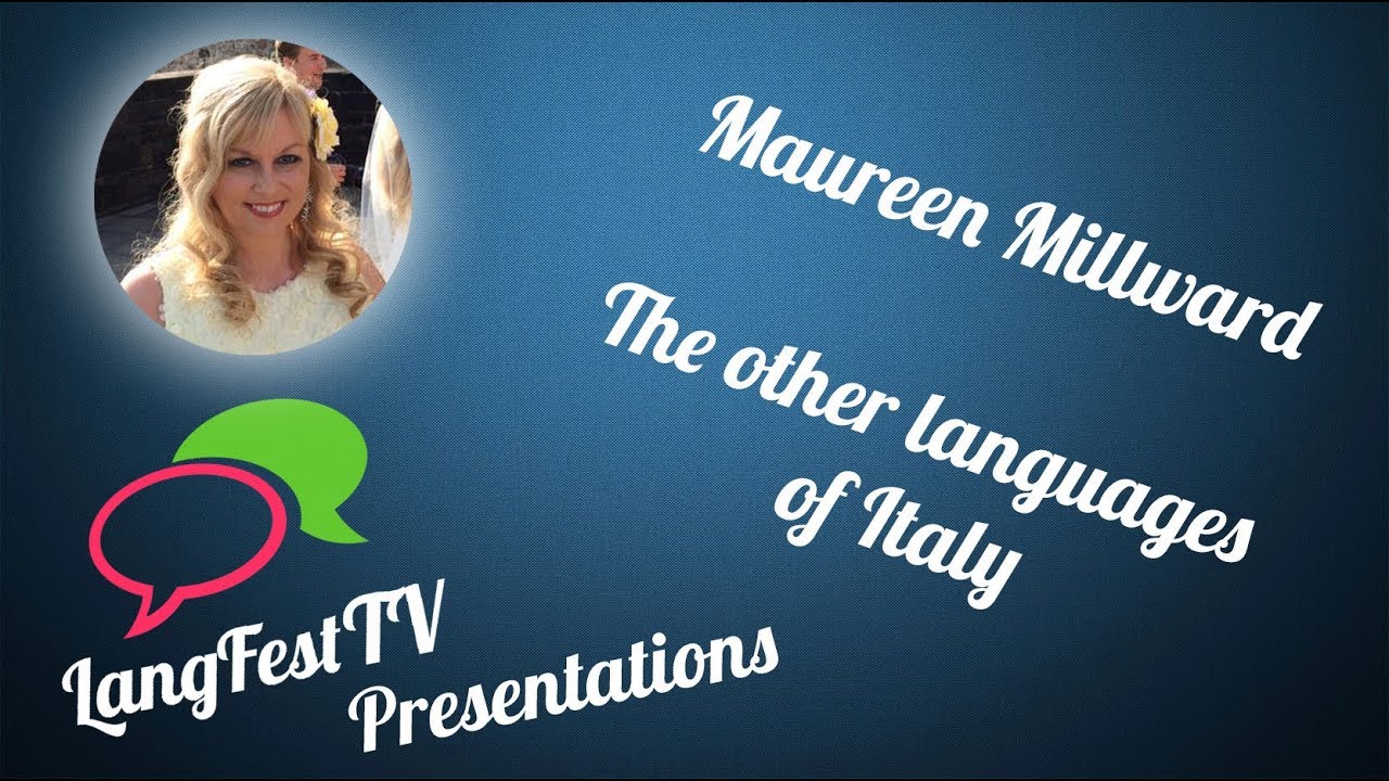 LangFest17 - Maureen Millward - The other languages of Italy - YouTube