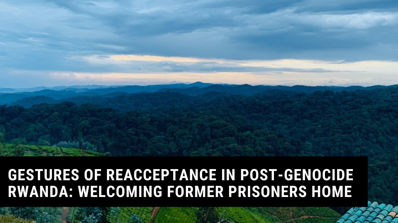 Gestures of Reacceptance in Post-Genocide Rwanda: Welcoming Former ...