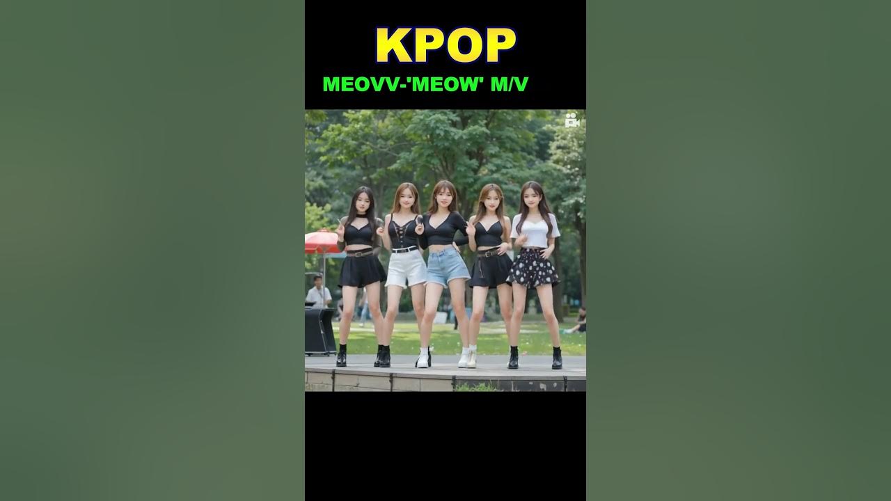 #KPOP #kpopdance #MEOVV-'MEOW' M/V #KPOP #kpopdance #MEOVV-'MEOW' M/V ...