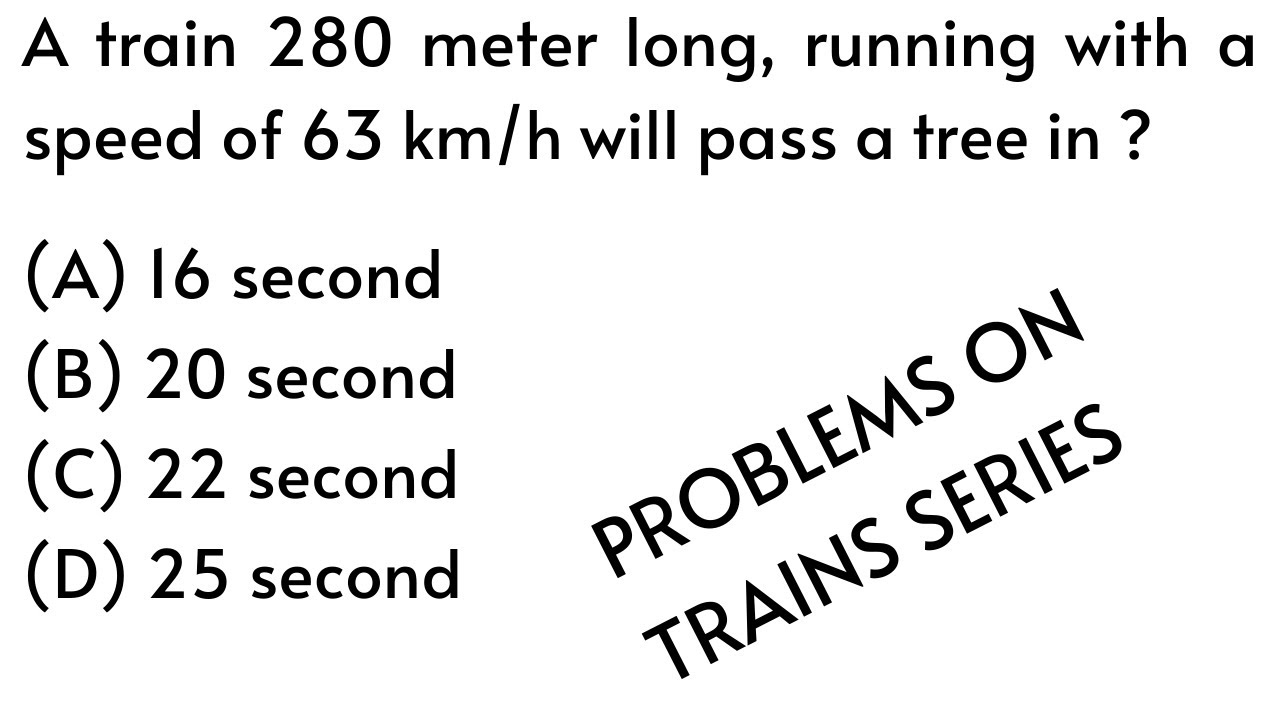 A train 280 meter long, running with a speed of 63 km/h will pass a ...