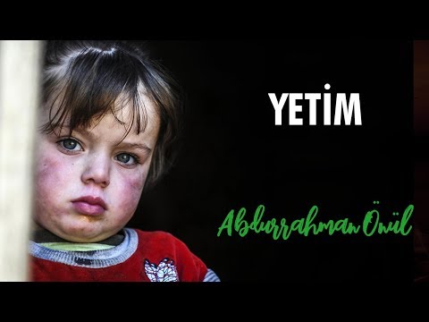 Yetim | Abdurrahman Önül - İlahi
