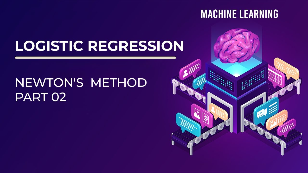 Logistic Regression Newton S Method Part 02 Youtube