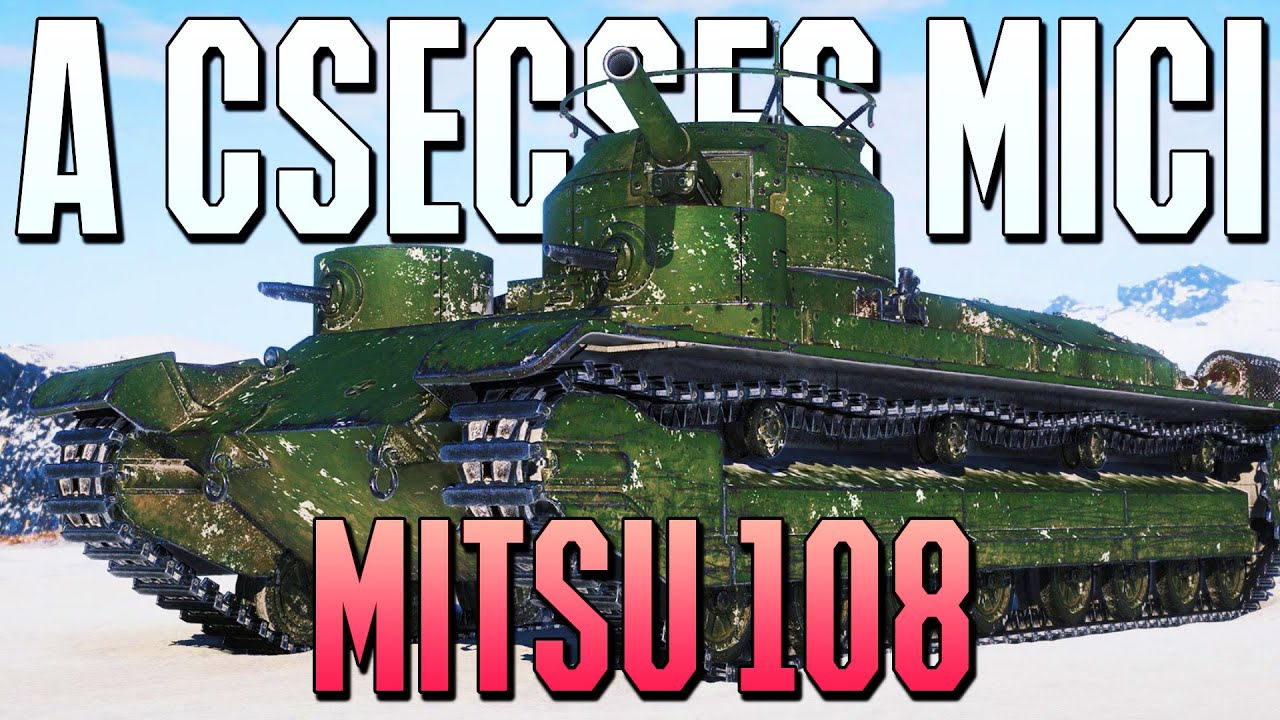 Mitsu 108 bemutató - Új Japán Nehéz Tank Ág - World of Tanks - MrScheff ...