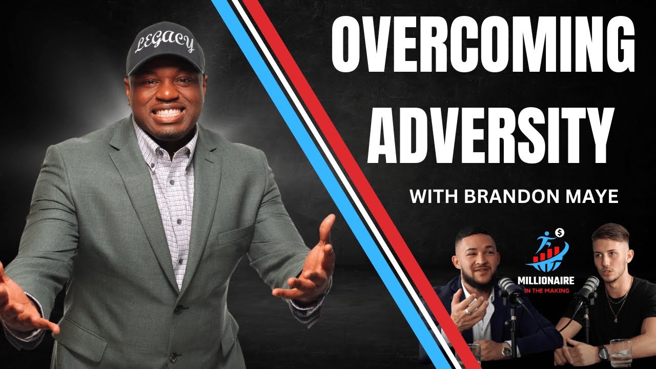 Overcoming Adversity with Brandon Maye | Real Estate/Football/Life ...
