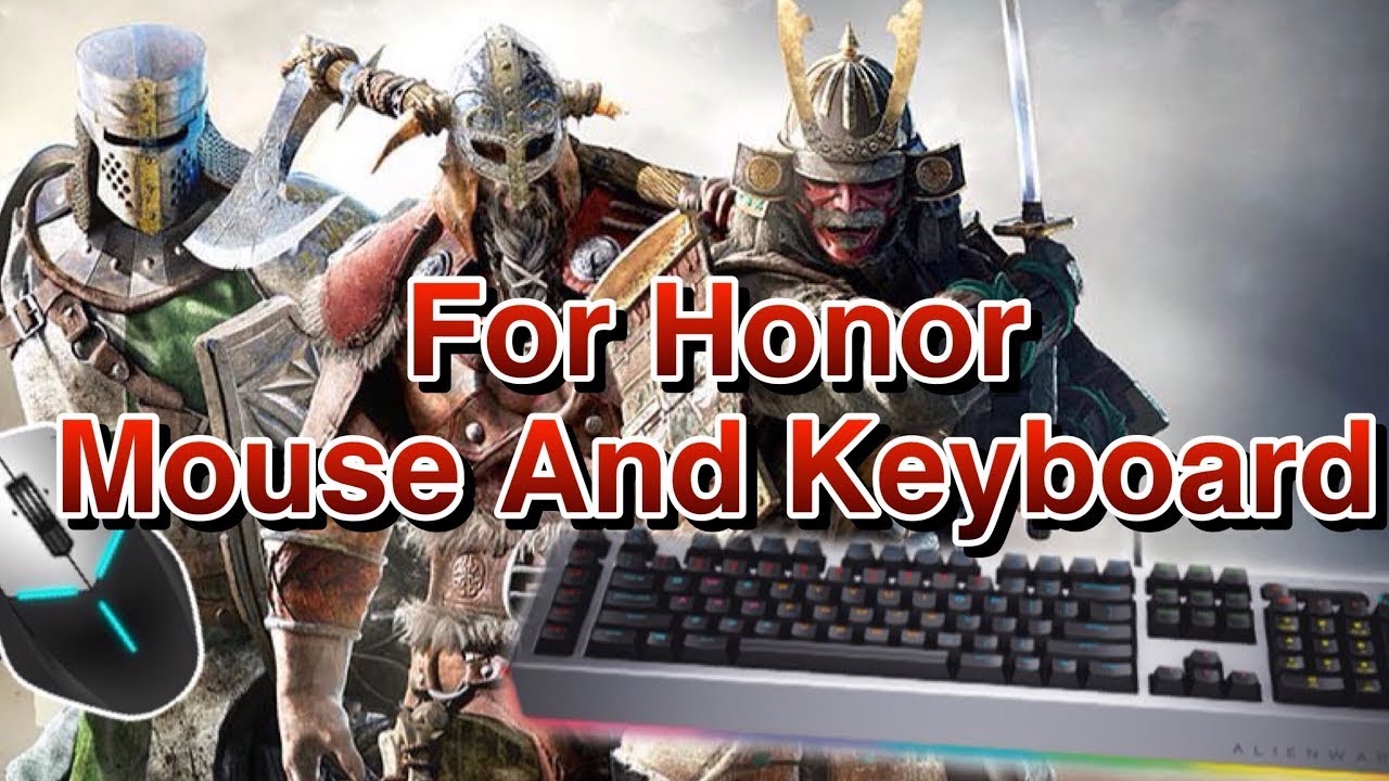 MY KEYBOARD AND MOUSE SETTINGS (FOR HONOR) - YouTube