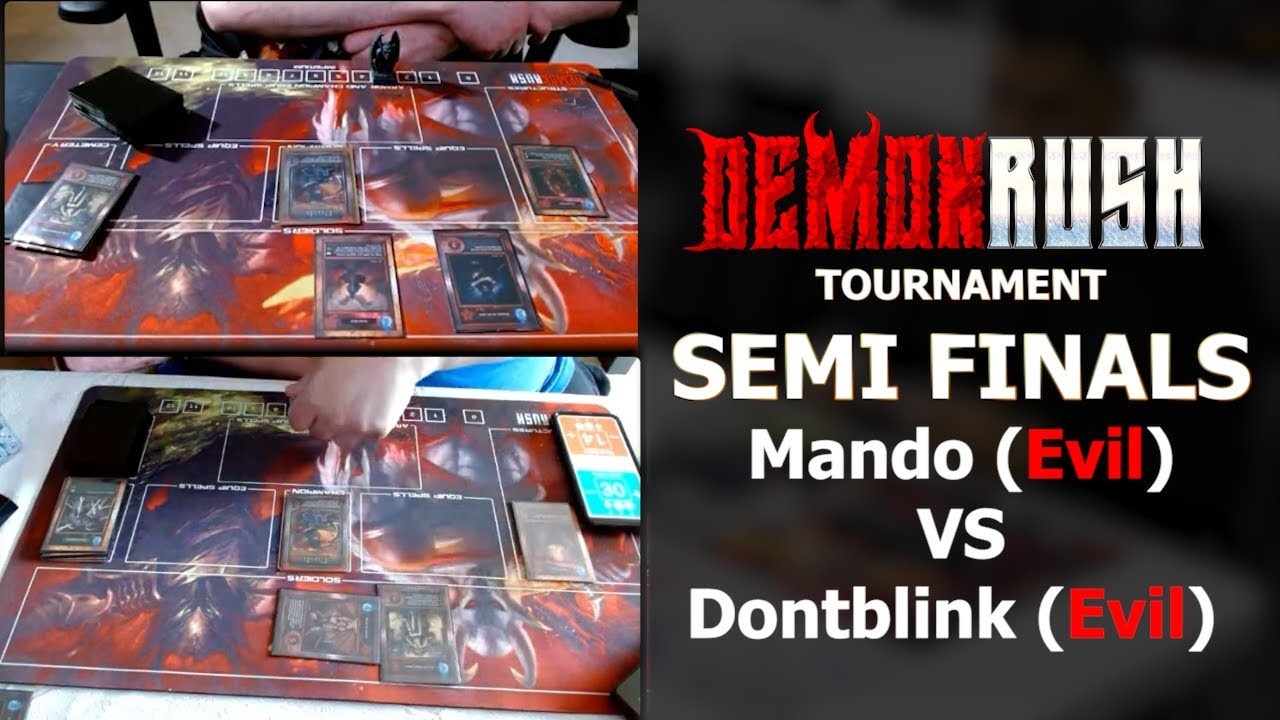 Demon Rush TCG 1st Tournament Semi Finals - Dontblink (Evil) vs Mando ...