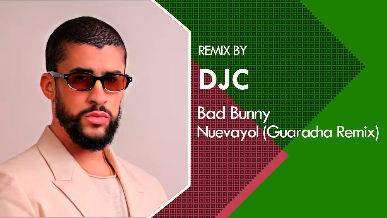 Bad Bunny - Nuevayol (Guaracha Remix DJC) - YouTube