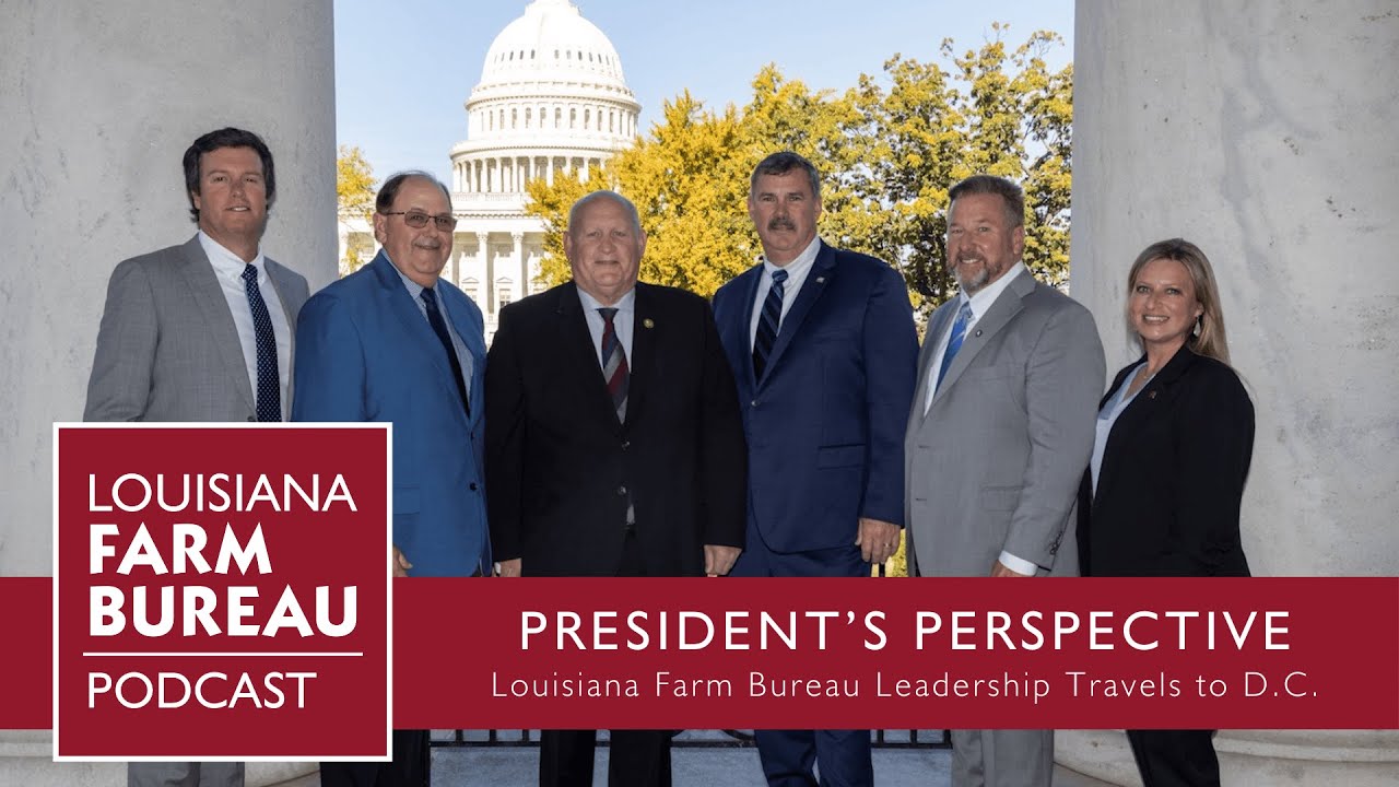 Louisiana Farm Bureau Podcast: LFB Leadership Travels To D.C. to ...