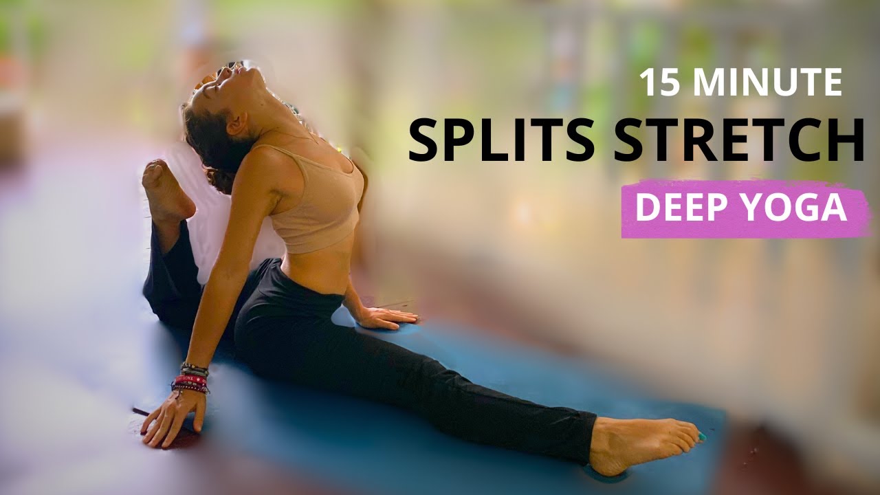 15 Min Splits Stretch| Deep Yoga For Splits - YouTube
