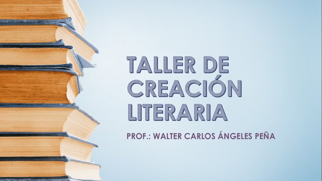TALLER DE CREACIÓN LITERARIA - YouTube