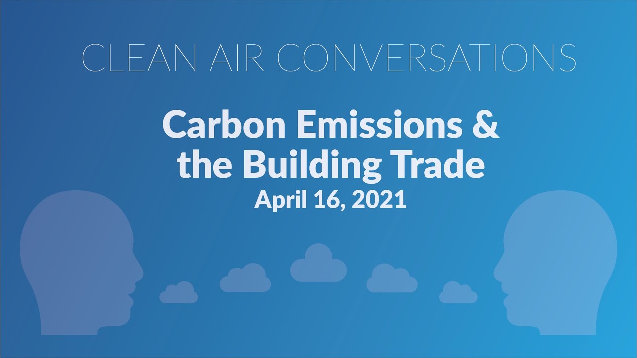 Clean Air Conversations: Carbon Emissions & the Building Trade - YouTube
