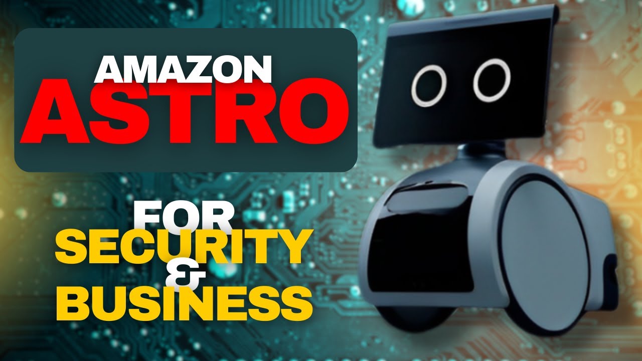 Introducing Amazon Astro - * Robotic Security Guard Your Business ...