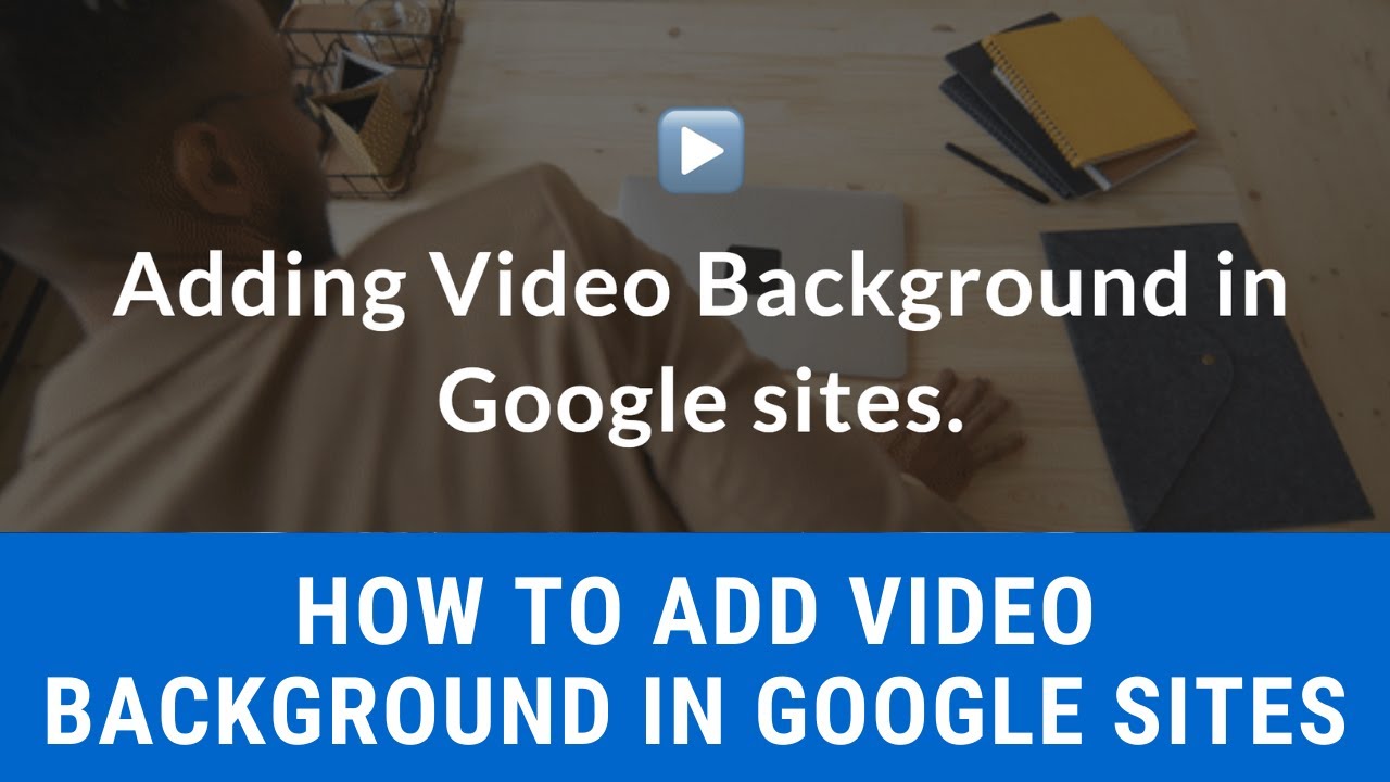 How To Add Video Background In Google Sites YouTube How To Add Video Background In Google Sites YouTube