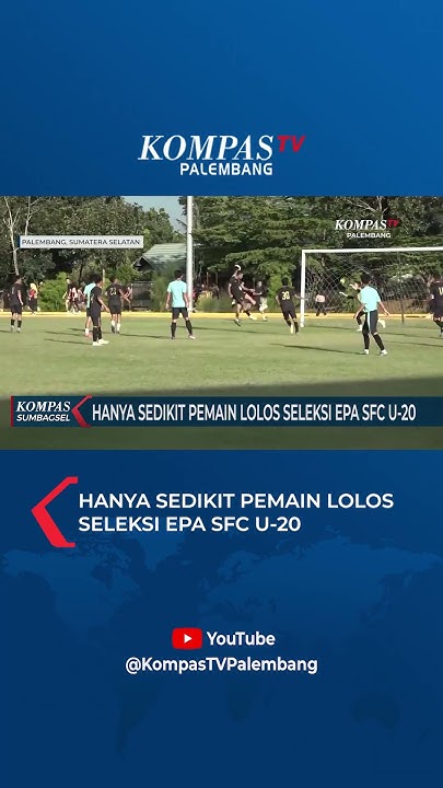 Seleksi EPA Sriwijaya FC U 20 Tahap Dua Dimulai, 25 Pemain Dicoret, Siapa yang Lolos - YouTube