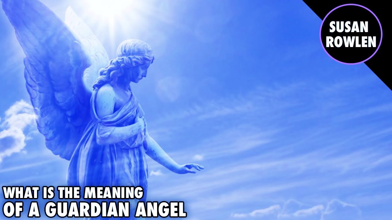 What Is The Meaning Of A Guardian Angel - YouTube