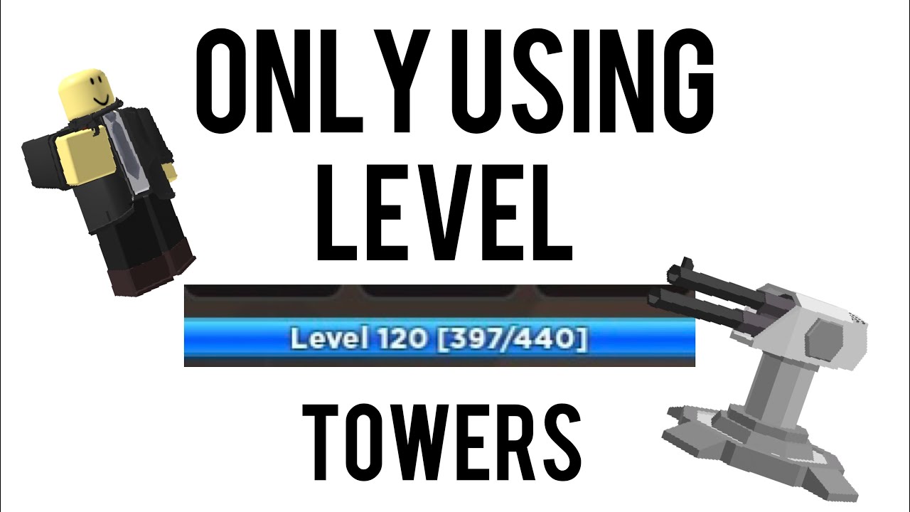 Only Using LVL Towers in TDS! | Tower Defense Simulator - YouTube