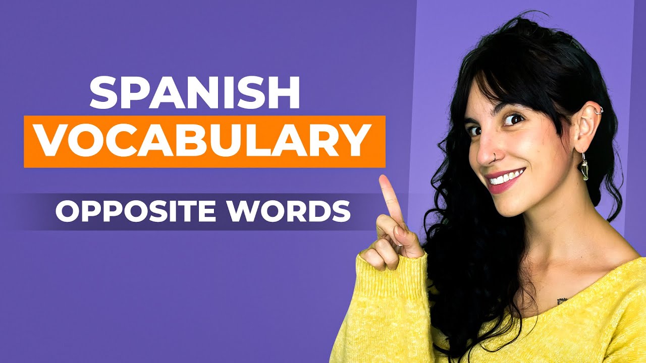 Learn Spanish - Learn 70 Spanish Opposite Words in 10 minutes | Spanish ...