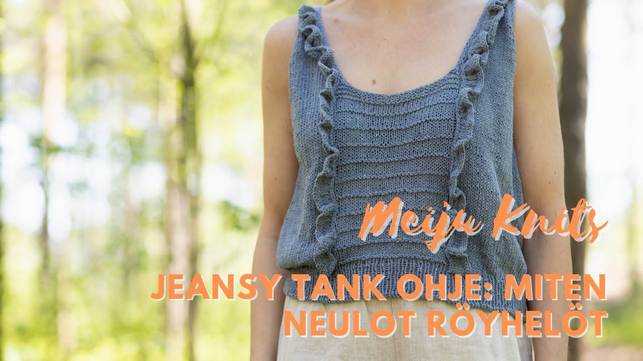 Miten neulot röyhelöt Jeansy Tank -toppiin? OHJE! - YouTube