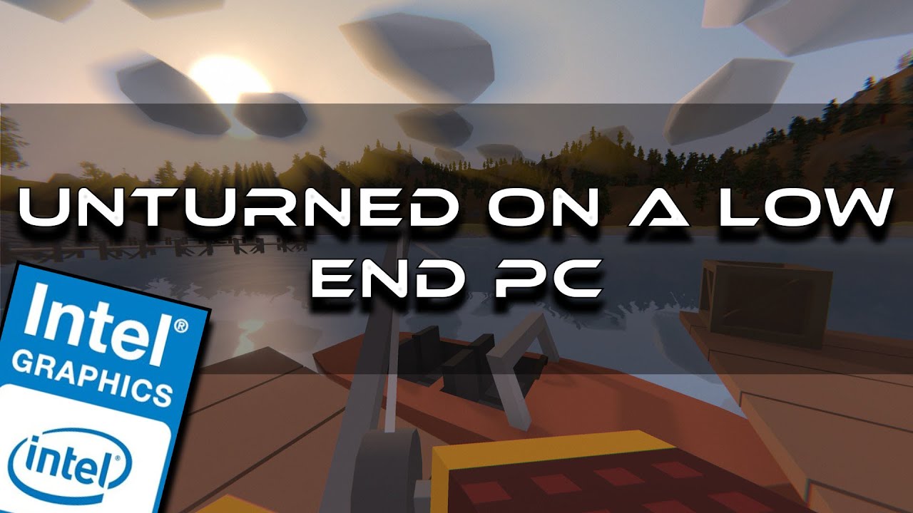 Unturned On A Low End PC | Intel HD Graphics 4000 - 4GB RAM | Funny ...