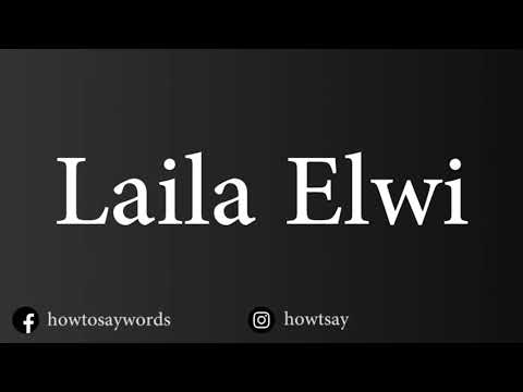 How To Pronounce Laila Elwi ليلى علوي