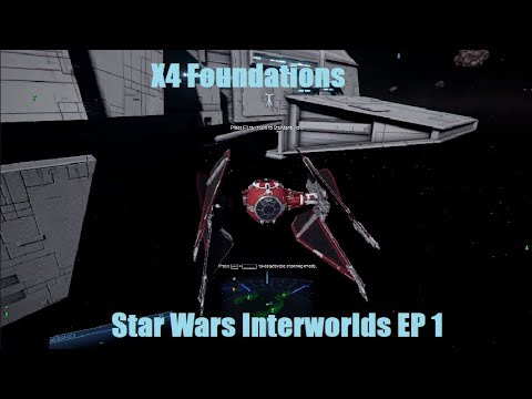 X4 Foundations - Star Wars Interworlds - Imperial ep 1 - YouTube