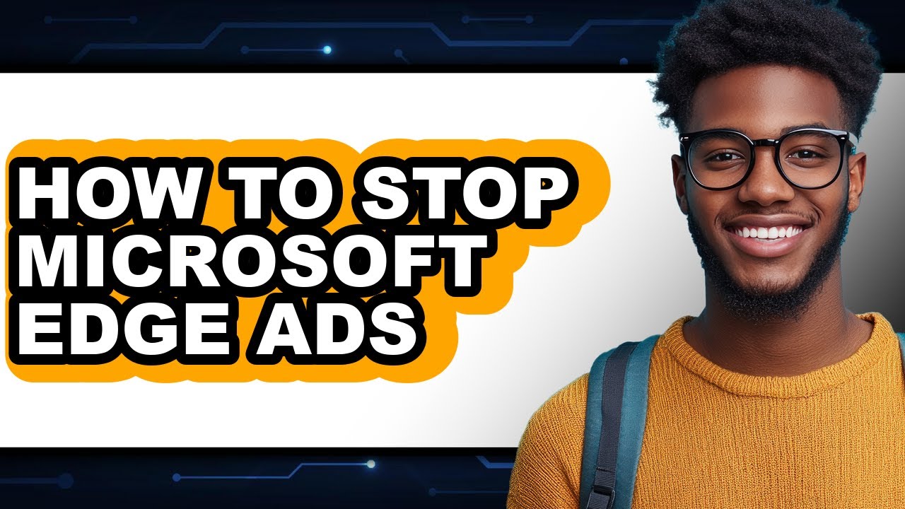 How to Stop Microsoft Edge Ads (easy Method) - YouTube