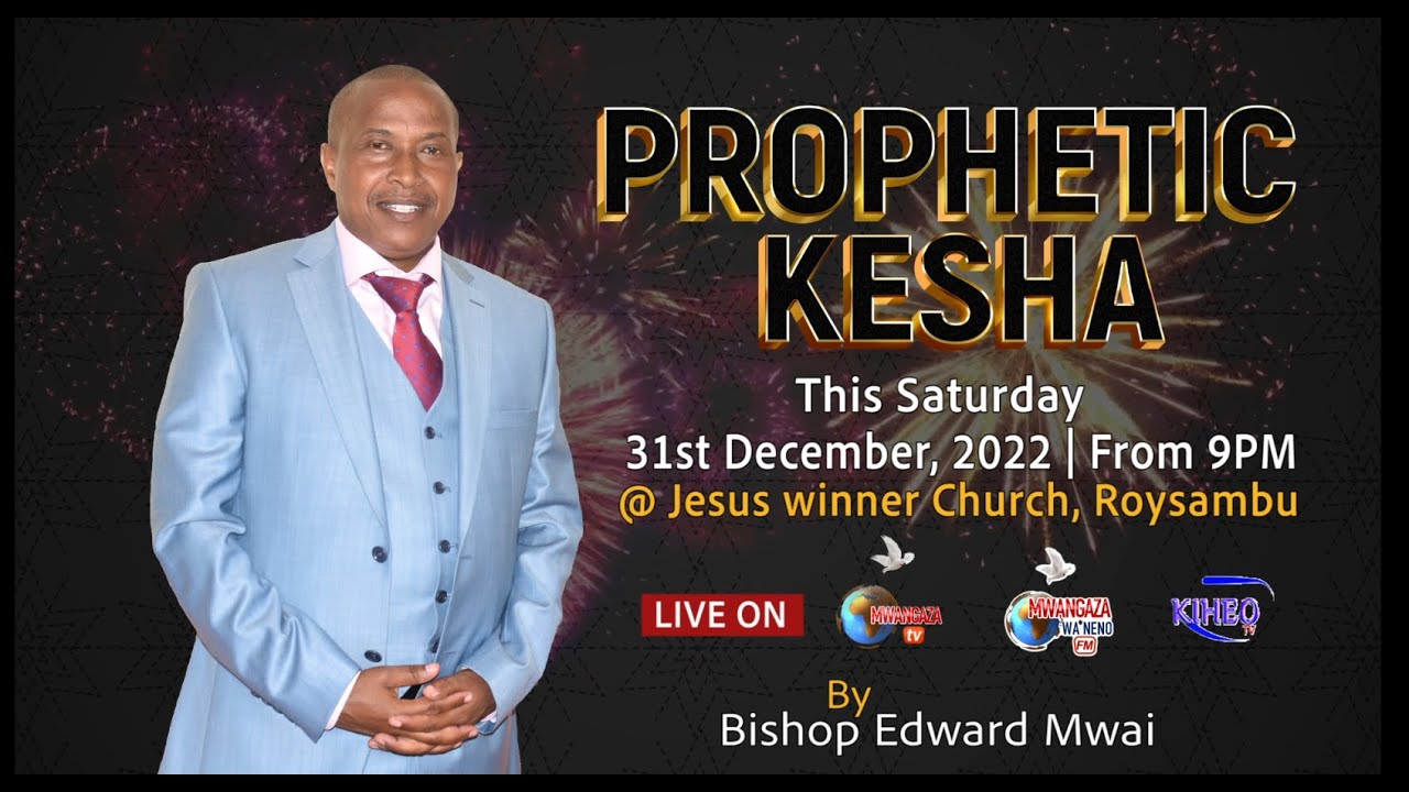 Welcome to the PROPHETIC KESHA with Rev. Edward Mwai ||Jesus Winner ...