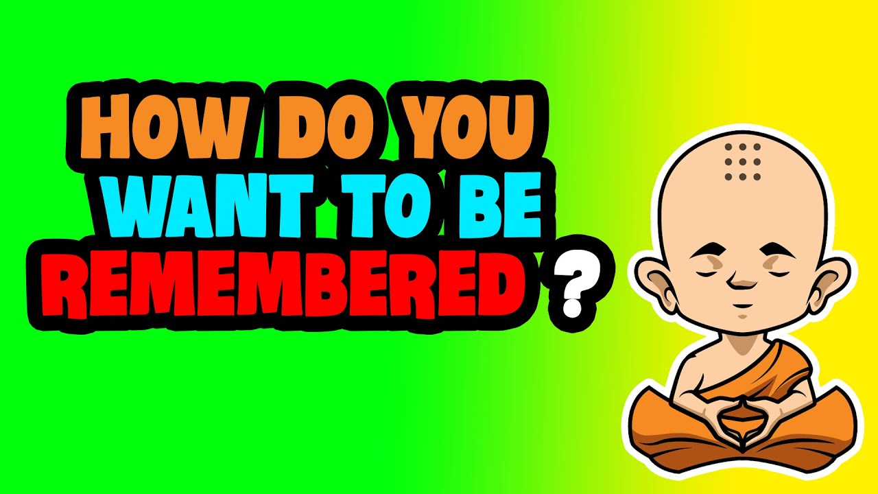 How do you want to be remembered ? | Inspirational life story - YouTube