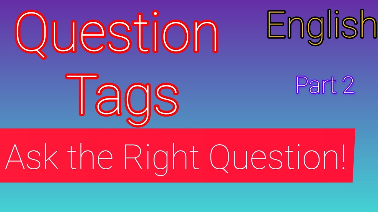 Tag it Right! |Mastering Question Tags |Part 2 |English |Structure and ...