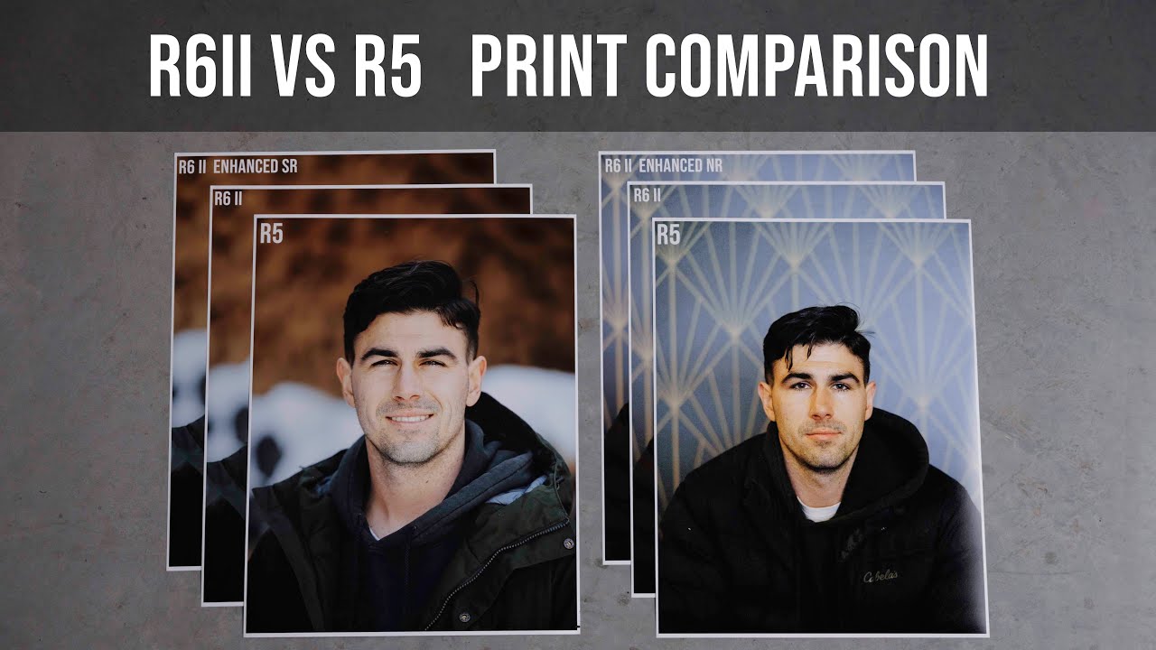 Canon R6 II Vs R5 Print Comparison YouTube