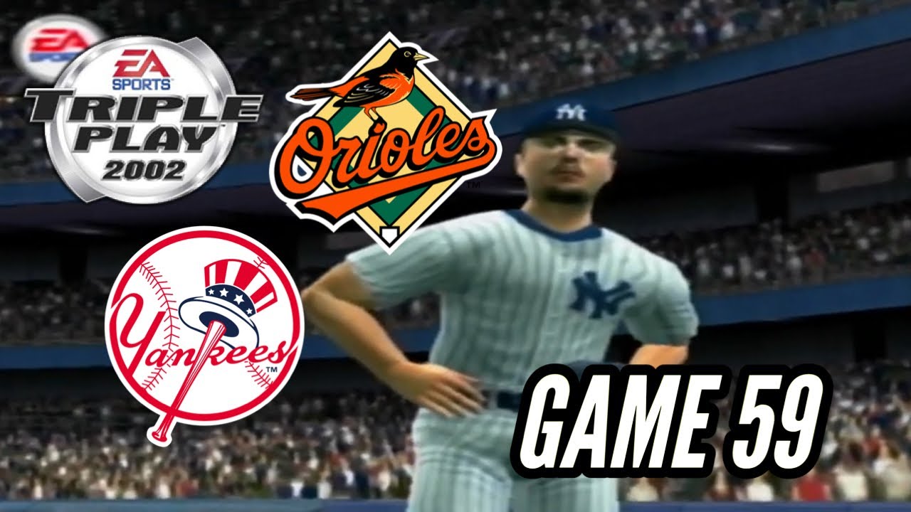 Triple Play Baseball 2002 Yankees Season Sim: Yankees vs Orioles Game ...