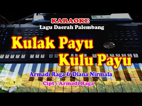 Lagu Daerah Palembang - KULAK PAYU  KULU PAYO - KARAOKE