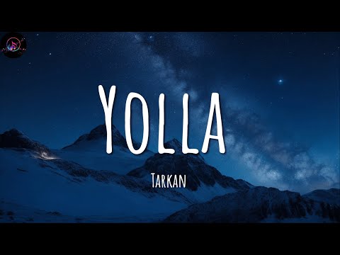 Tarkan ╸Yolla | Sözleri/Lyrics