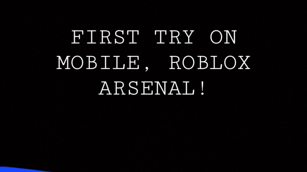 Playing Arsenal on mobile first try! | Roblox Arsenal - YouTube