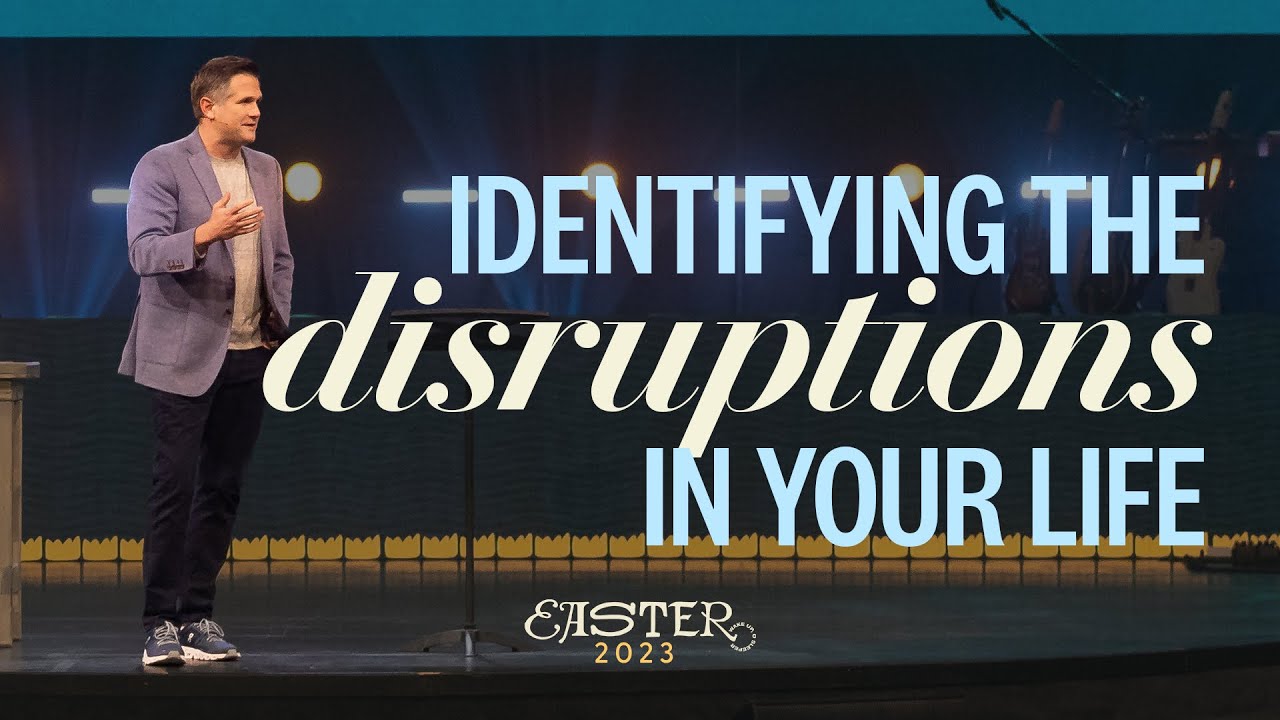 Indentifying The Disruptions in Your Life - - Bible Portal
