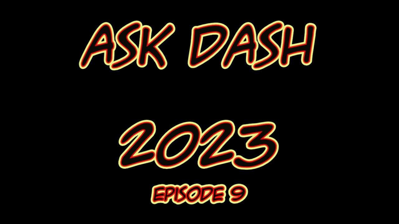 Ask Dash 2023 - Episode 9 - YouTube