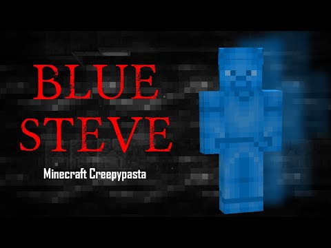 Minecraft Creepypasta | BLUE STEVE - YouTube