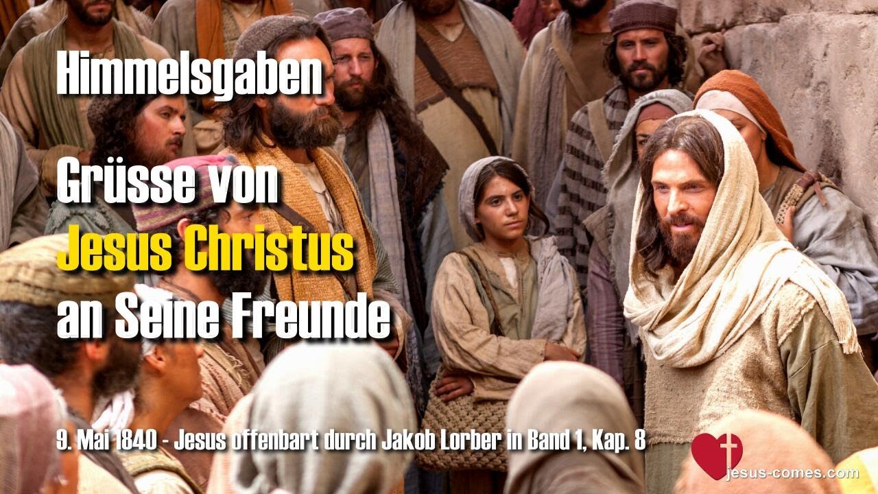 Grüsse von Jesus Christus an Seine Freunde ️ Himmelsgaben durch Jakob ...