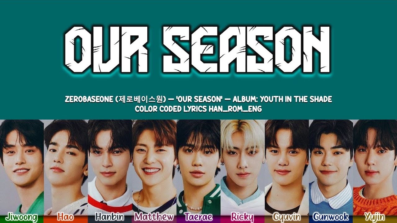 ZB1 (제로베이스원) - 'OUR SEASON' Lyrics (Color Coded Han_Rom_Eng) - YouTube