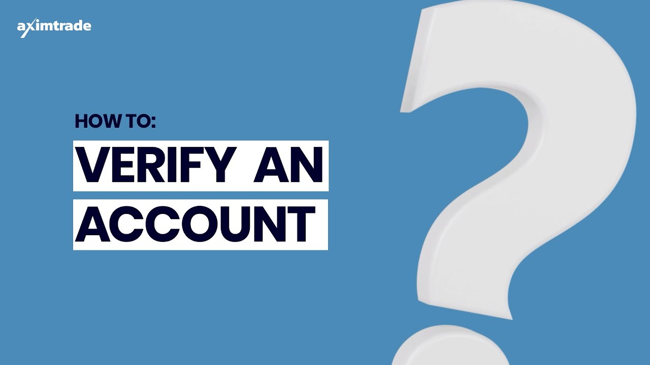 How To Verify Your Forex Account | AximTrade - YouTube