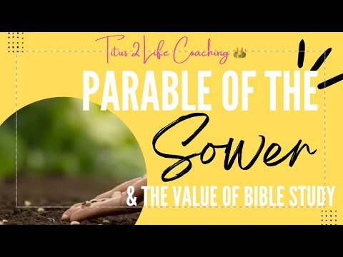 Parable of the sower & the value of Bible study - YouTube