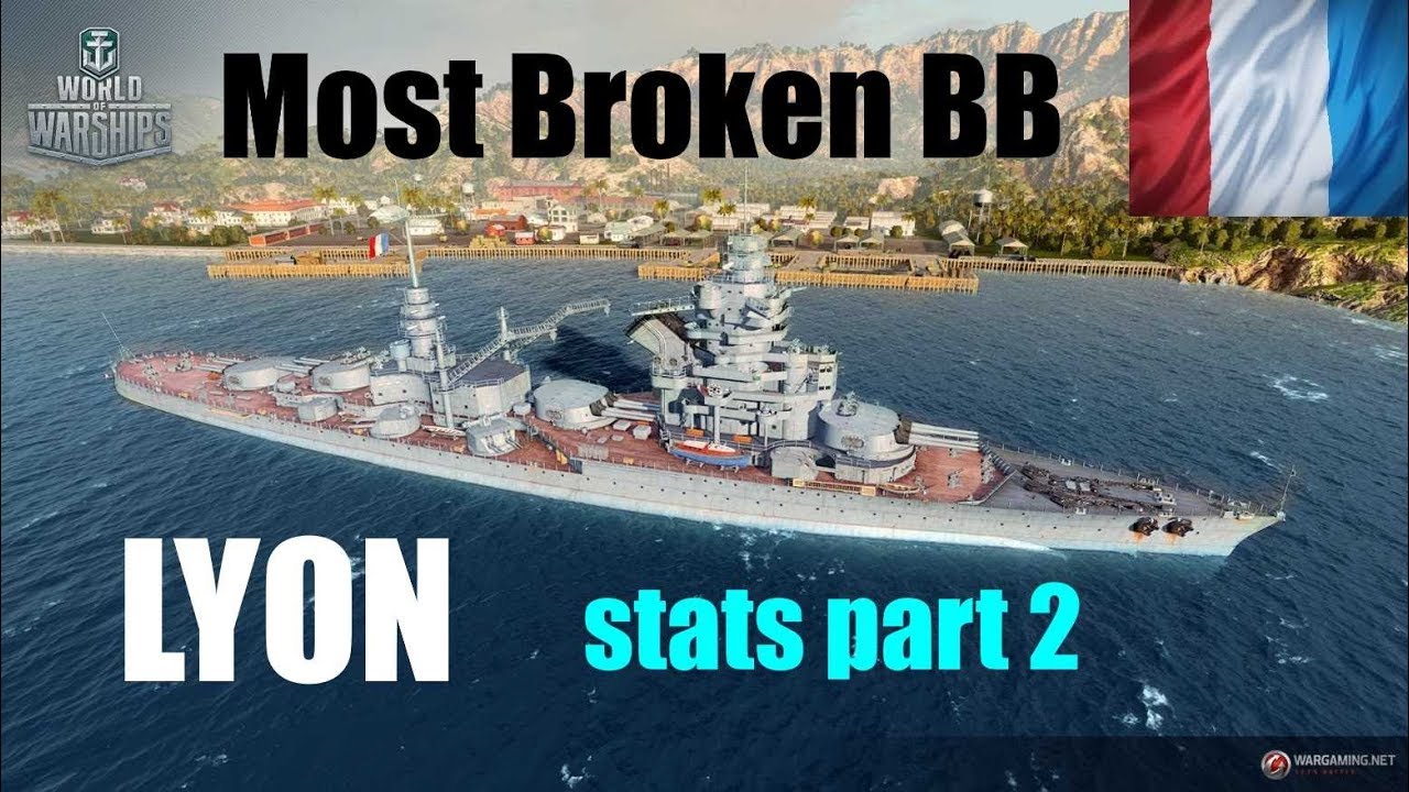 French Battleship Lyon- The most OP BB in WOWS- part 2 STATS ! - YouTube