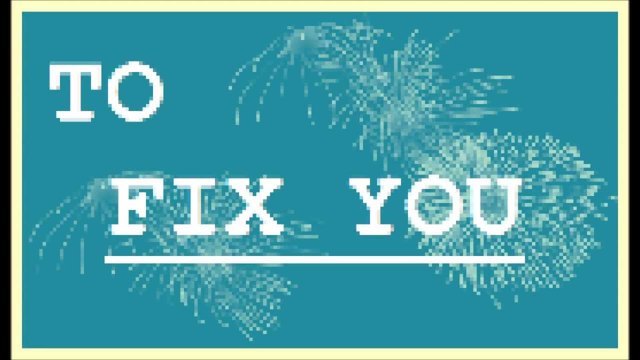 FIX YOU- Lyrics - YouTube