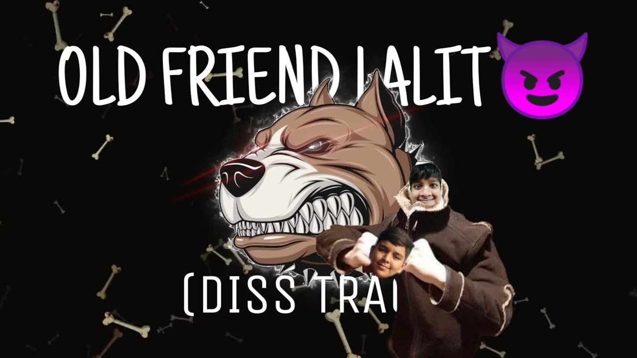 OLD FRIEND LALIT😈 (DISS TRACK) - YouTube