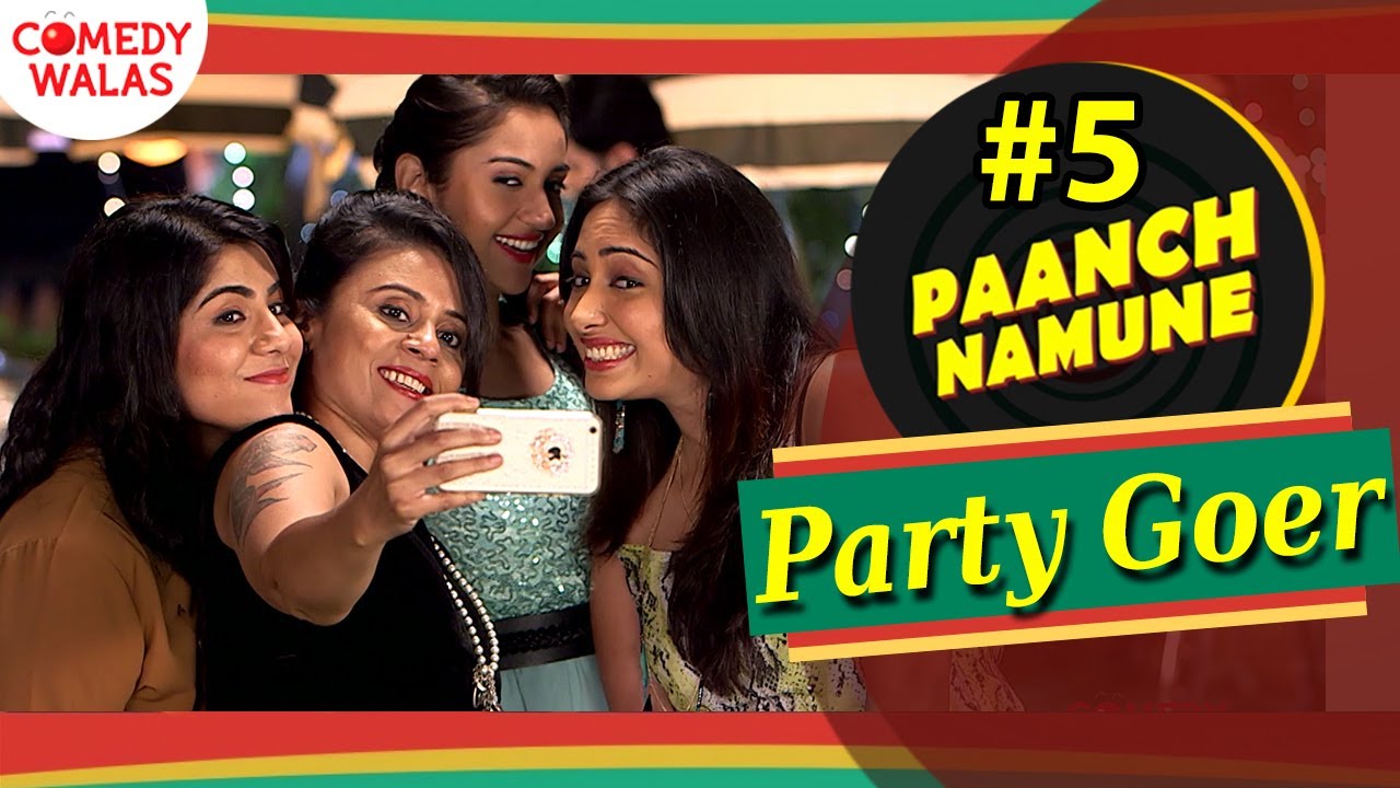 Types Of Party Goers - Paanch Namune Shemaroo Comedywalas - YouTube