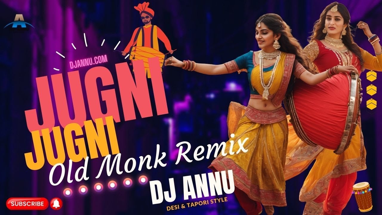Jugni Jugni - Old Monk Remix DJ Annu Gopiganj | Desi & Tapori Style ...