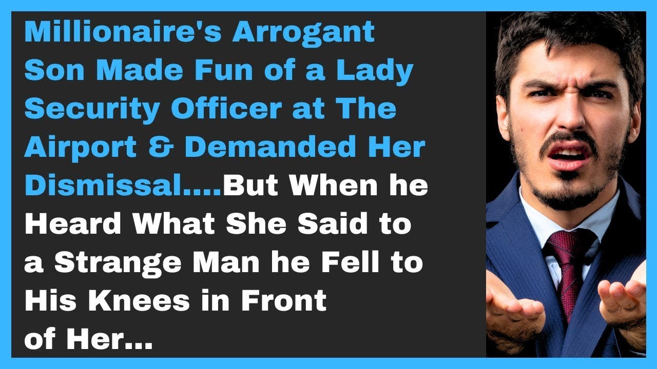 Millionaire's Arrogant Son Made Fun of a Lady Security Officer at ...